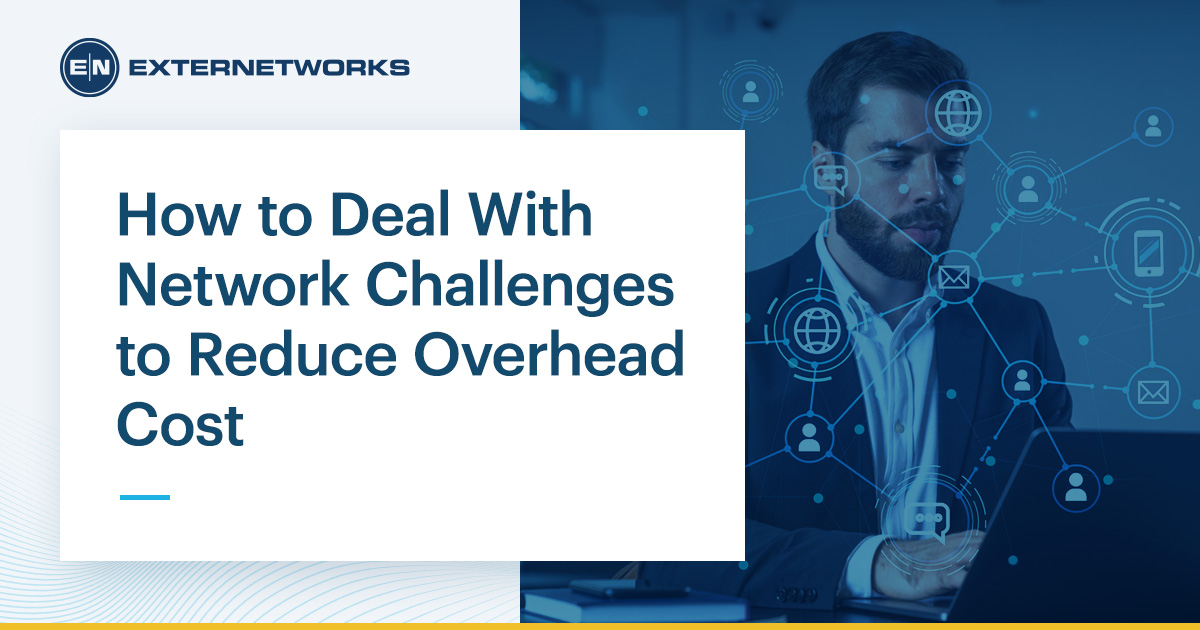 How to Deal With Network Challenges to Reduce Overhead Cost