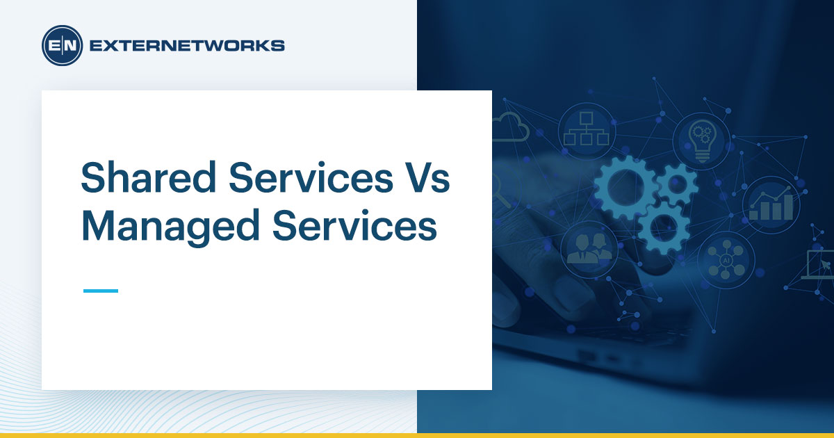 Which Is Better: Shared Services vs. Managed Services?