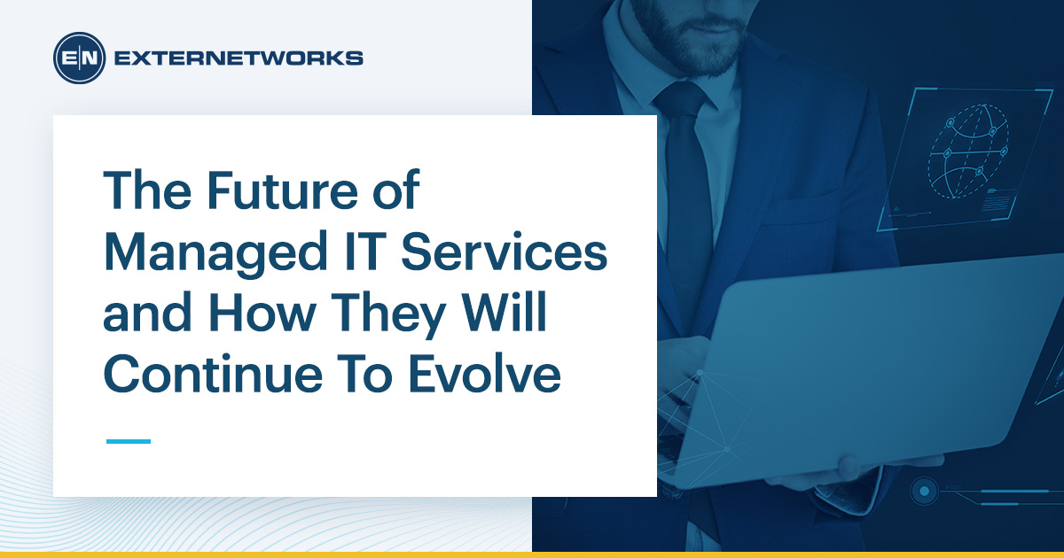 The Future of Managed IT Services and How They Will Continue To Evolve