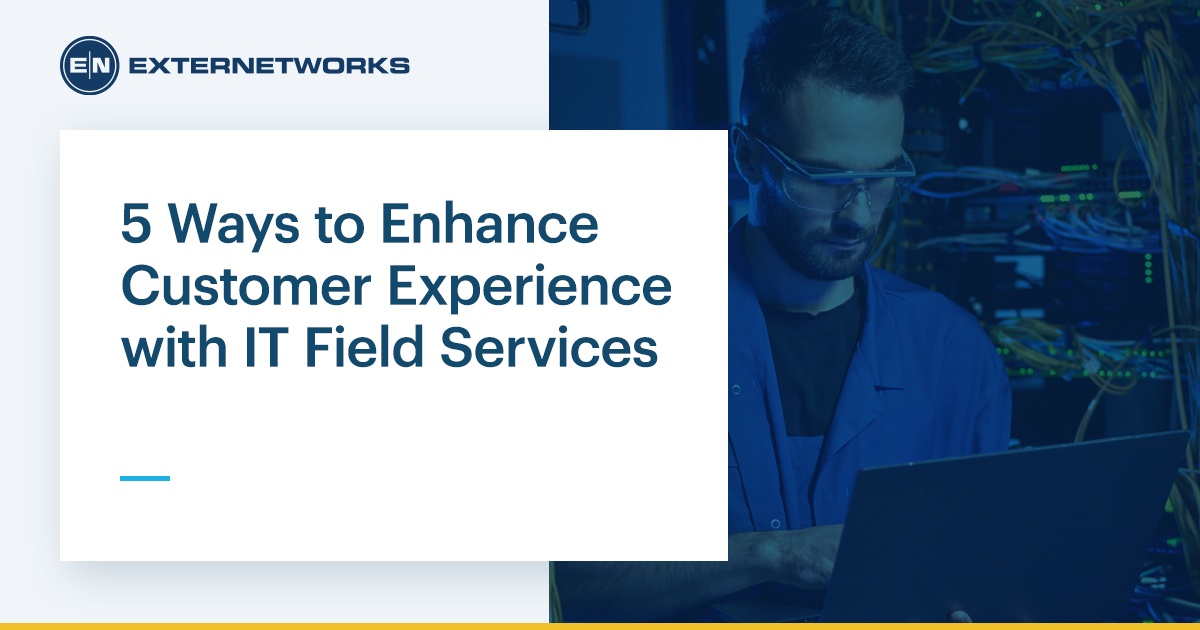 5 Ways to Enhance Customer Experience with IT Field Services - E-Pulse Blog
