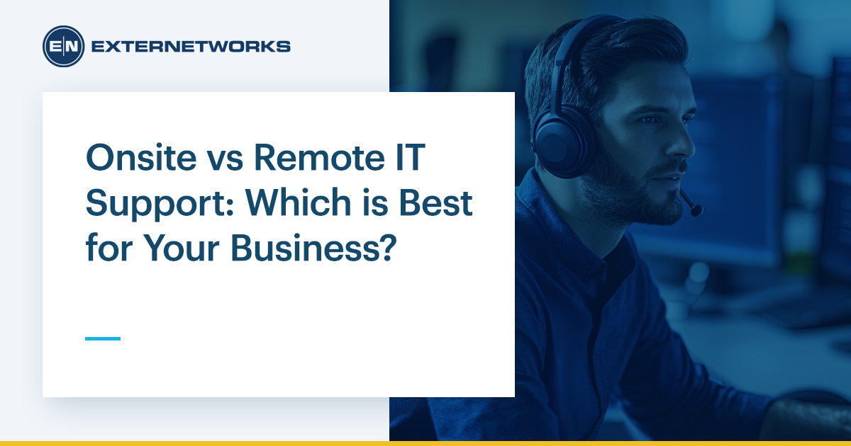 Onsite IT vs Remote IT Support: Which is Best for Your Business?