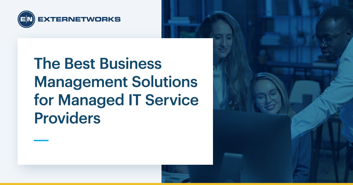 The Best Business Management Solutions for Managed IT Service Providers