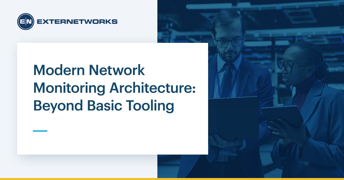 Modern Network Monitoring Architecture: Beyond Basic Tooling
