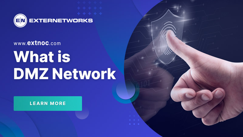 What is a DMZ Network? - ExterNetworks What is a DMZ Network? - ExterNetworks