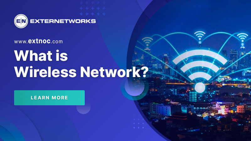 What Is a Wireless Network? - ExterNetworks