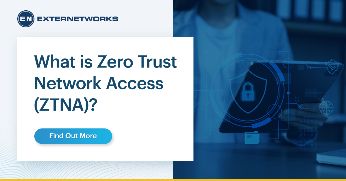 What is Zero Trust Network Access (ZTNA)?