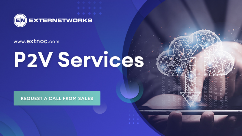 Physical to Virtual (P2V) Migration Service Provider